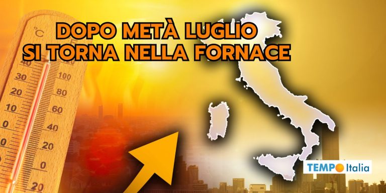 Meteo: refrigerio STOP, dopo metà Luglio si torna nella fornace - TEMPO ...